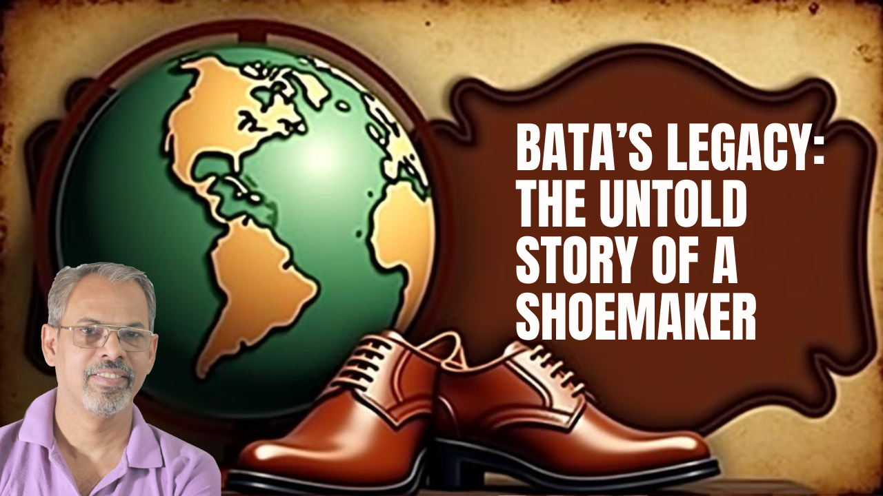 Bata’s Legacy: The Untold Story of a Shoemaker Who Built a Global ...